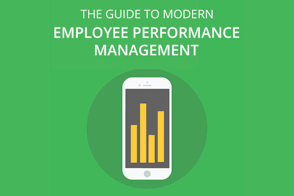 The Guide to Modern Employee Performance Management
